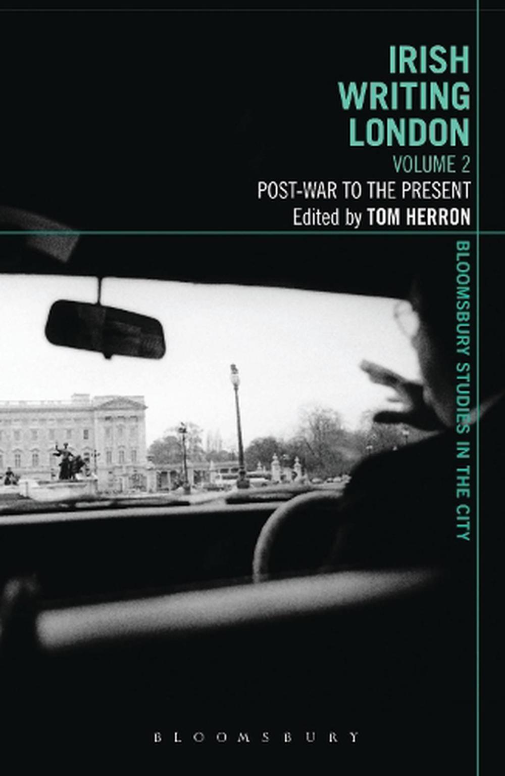 Irish Writing London: Volume 2: Post-War to the Present by Tom Herron ...