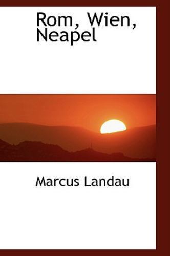 Rom, Wien, Neapel by Marcus Landau (2008, Trade Paperback) for sale ...