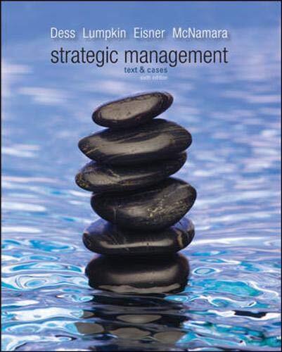 Strategic Management: Text and Cases Dess, Gregory; Lumpkin, G.T. (Tom ...
