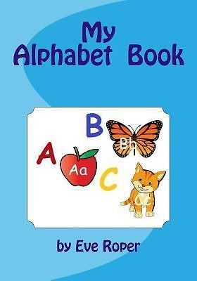 My Alphabet Book by Eve Roper (2017, Trade Paperback) for sale online ...