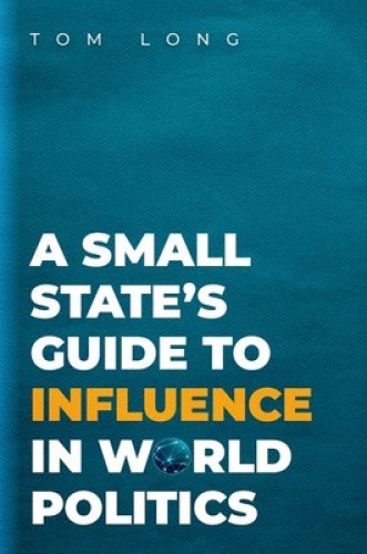 A Small State's Guide to Influence in World Politics (Bridging the Gap ...