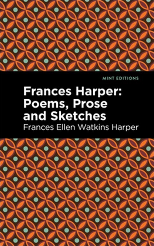 Frances Harper: Poems, Prose and Sketches (Hardback or Cased Book ...
