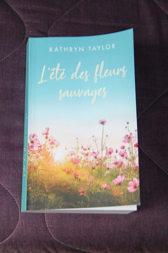 Kathryn Taylor ' L'été des fleurs sauvages ' éditions de Noyelles 2021 ...