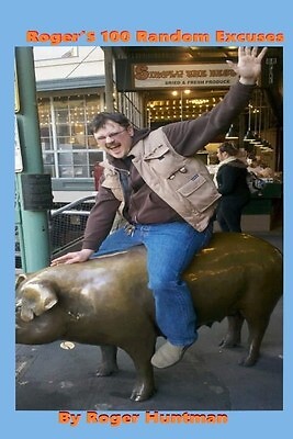 Roger's 100 Random Excuses by Huntman, Roger -Paperback | eBay