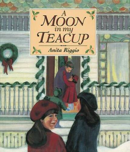 A Moon in My Teacup: A Christmas Story - Hardcover By Riggio, Anita ...