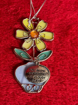 Stained Glass Flower Ornament wtih Tag You Bring Sunsine On A Cloudy ...