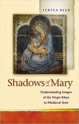 Teresa Reed Shadows of Mary (Paperback) Religion and Culture in the ...