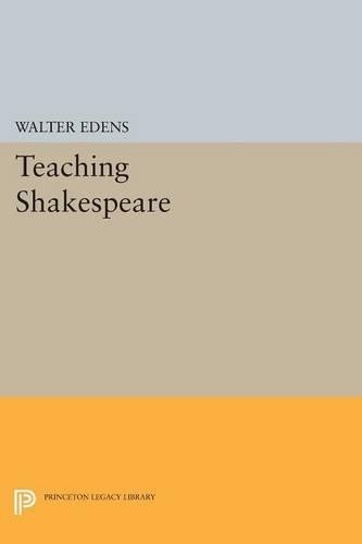 Walter E Edens Teaching Shakespeare (Tascabile) Princeton Legacy ...