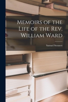 Memoirs of the Life of the Rev. William Ward by Stennett, Samuel | eBay.de