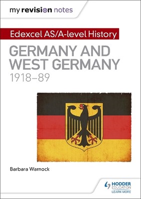 Barbara Warnock My Revision Notes: Edexcel AS/A-level History: Germa ...