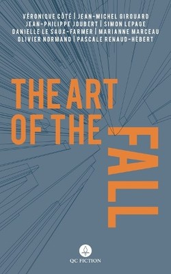 Olivier Normand Pascale Renaud-Hebert Simon Lepage J Art of the Fall ...