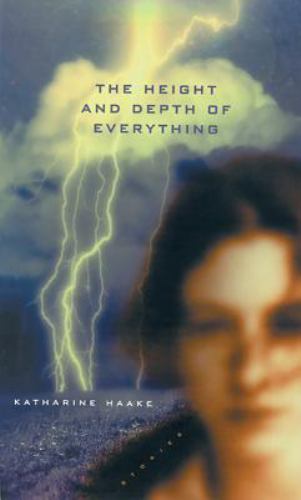 Height and Depth of Everything : Stories by Katherine Haake (2001 ...