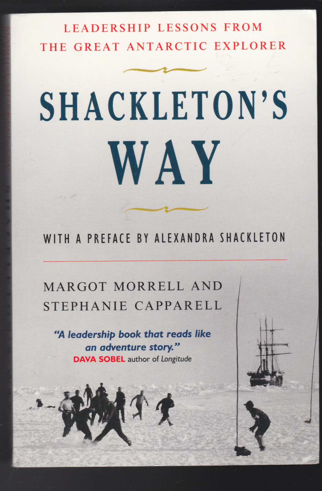 Shackleton's Way : Leadership Lessons from the Great Antarctic Explorer ...