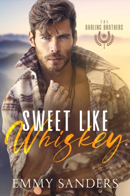 Emmy Sanders Sweet Like Whiskey (The Darling Brothers Book 1) (Poche ...