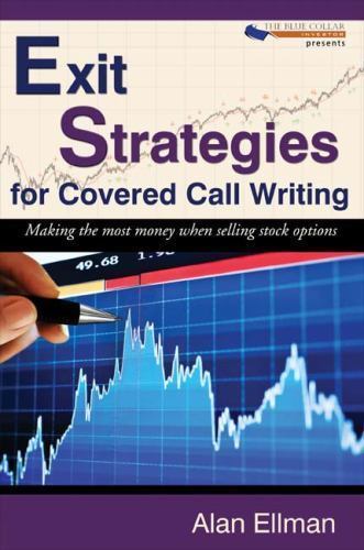 Exit Strategies for Covered Call Writing: Making the Most Money When ...