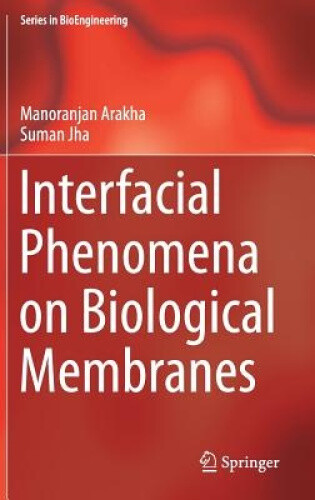 Interfacial Phenomena on Biological Membranes (Series in BioEngineering ...
