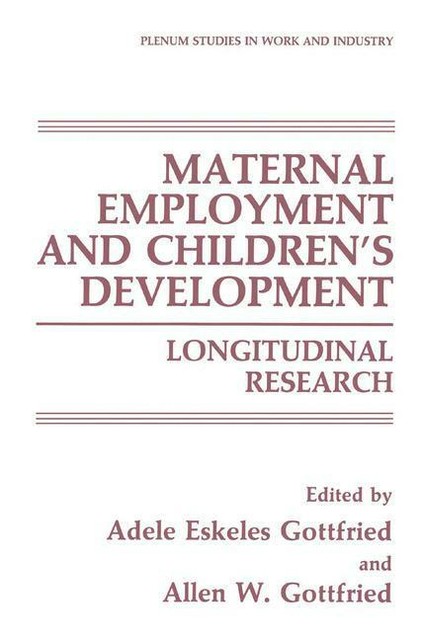 Maternal Employment And Children's Development von Allen W. Gottfried ...