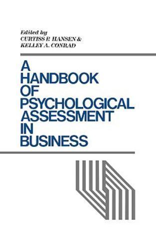 Handbook of Psychological Assessment in Business by Kelley A. Conrad ...