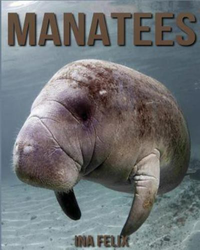 Manatees: Children Book of Fun Facts and Amazing Photos on Animals in ...