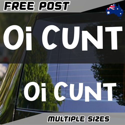 Oi C*nt Sticker Car Decal Window JDM Rude Funny Aussie Bloke Joke ...