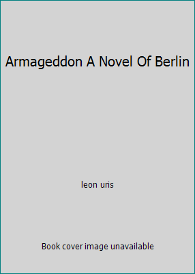 Armageddon A Novel Of Berlin by leon uris | eBay