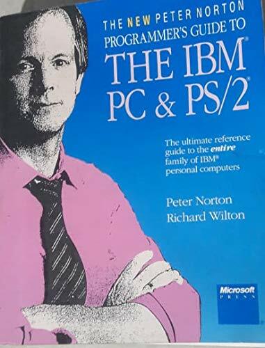 The new Peter Norton programmer's guide to the IBM PC & PS/2 by Norton ...