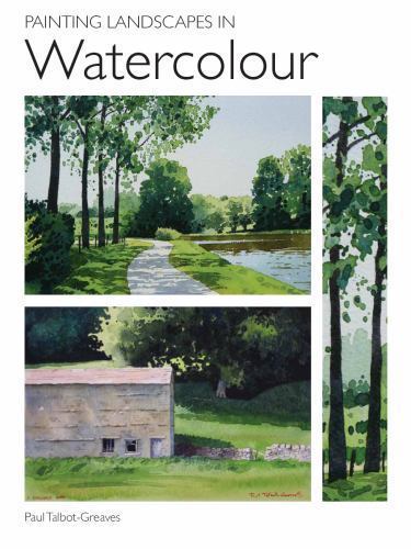 Painting Landscapes in Watercolour by Paul Talbot-Greaves (2009, Trade ...