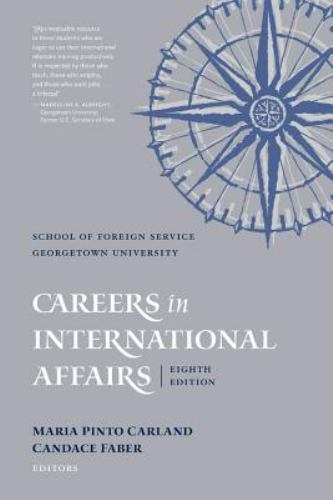 Careers in International Affairs : Eighth Edition by Maria Pinto ...