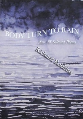 Richard Robbins Body Turn to Rain (Tascabile) Body Turn to Rain | eBay