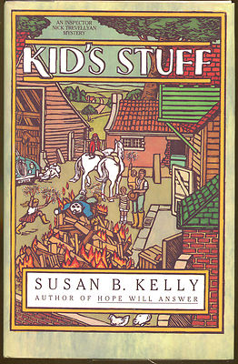 Kids' Stuff by Susan B. Kelly-1st Ed./DJ-1994-A Nick Trevellyan Mystery ...