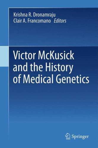 Victor McKusick and the History of Medical Genetics by Clair A ...