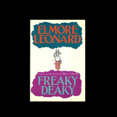 Freaky Deaky a Novel Hardcover book by Elmore Leonard FREE SHIPPING ...