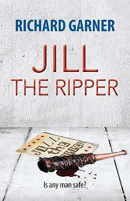 Jill the Ripper: Is Any Man Safe? by Richard Garner (Paperback, 2018 ...