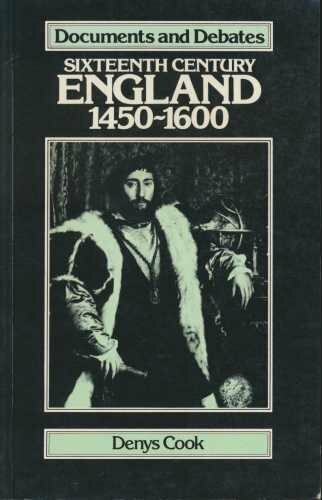 Sixteenth-century England, 1450-1600 (Documents & Deb... by Denys Cook ...