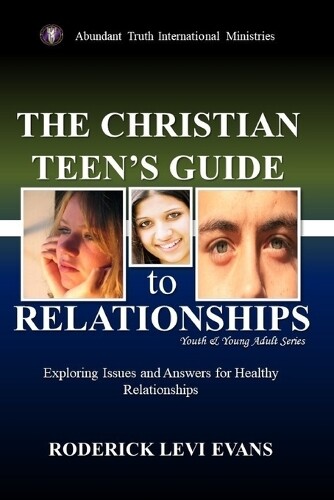 Roderick L Evans The Christian Teen's Guide to Relationships (Poche ...