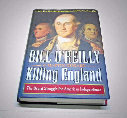 Killing England by Bill O'Reilly, Martin Dugard FIRST EDITION FIRST ...