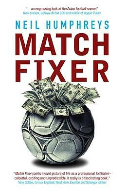 Match Fixer by Neil Humphreys (Paperback, 2010) for sale online | eBay