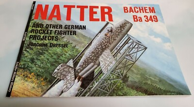 Bachem Ba 349 Natter and other German Rocket Fighter Projects - Joachim ...