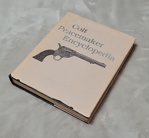 Colt Peacemaker Encyclopedia, 1986 Hardcover, by Keith Cochran | eBay