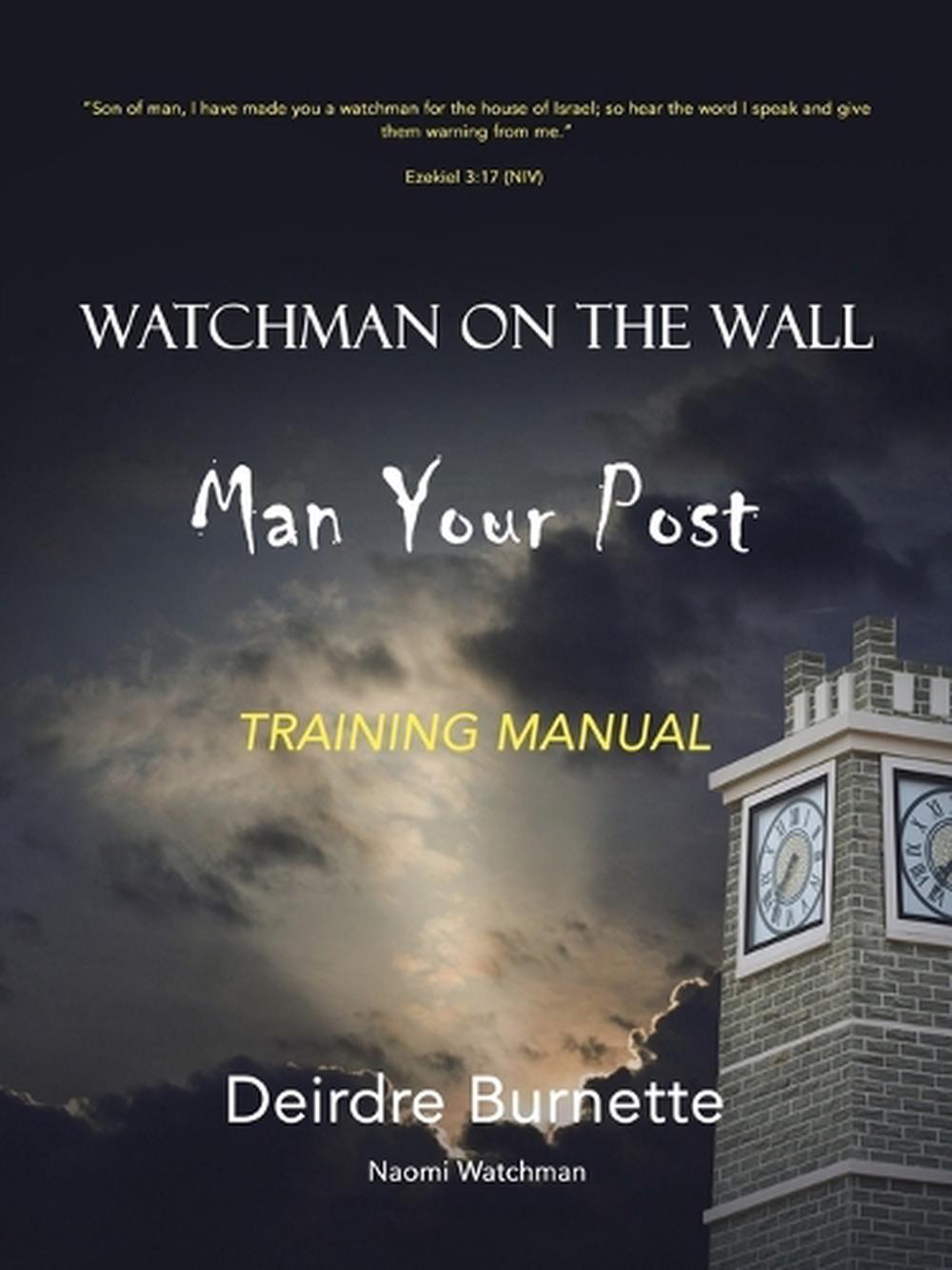 Watchman on the Wall Man Your Post: Training Manual by Deirdre Burnette ...