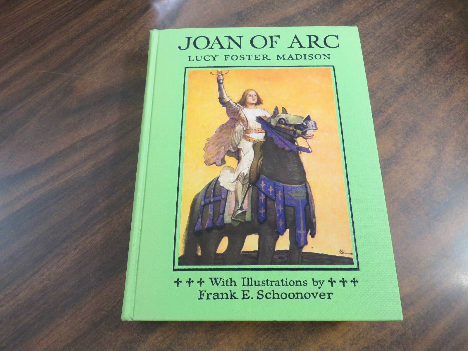 Joan of Arc Lucy Foster Madison 1918 Frank E Schoonover HC David McKay ...