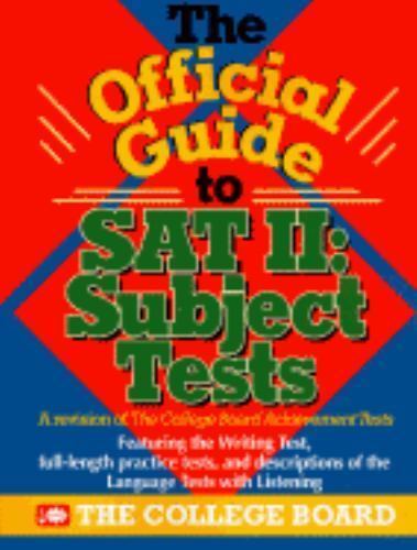 The Official Guide to Sat II: Subject Test (REAL SAT II: SUBJECT TESTS ...
