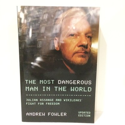 The Most Dangerous Man in the World by Andrew Fowler Julian Assange ...