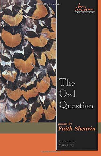 OWL QUESTION: POEMS (SWENSON POETRY AWARD) By Faith Shearin **BRAND NEW ...