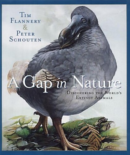 A Gap in Nature: Discovering the World's Extinc... by Flannery, Timothy ...