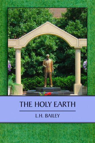 Holy Earth by L. H. Bailey (2008, Trade Paperback) for sale online | eBay