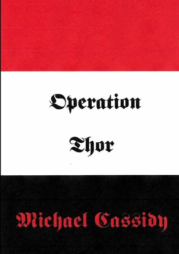 OPERATION THOR, WW2 ADVENTURE, MICHAEL CASSIDY 9780244253141 | eBay