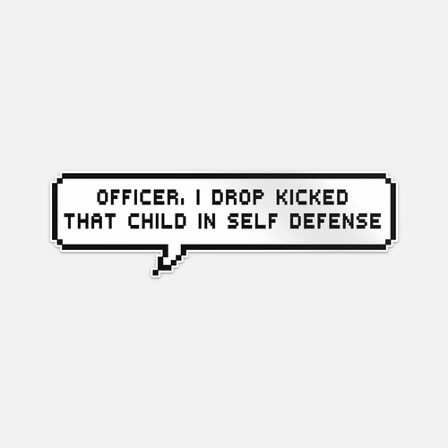 Officer I Drop Kicked That Child In Self Defense Sticker Vinyl Car ...