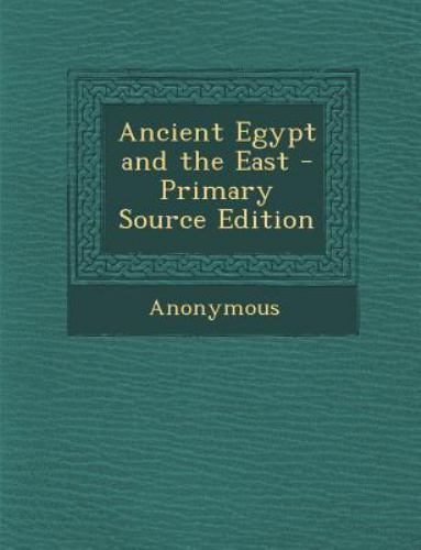 Ancient Egypt and the East - Primary Source Edition by Not Available ...