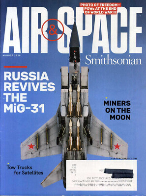 Air & Space Smithsonian August 2020 Mig-31, EAA, Rescuing Satellites | eBay